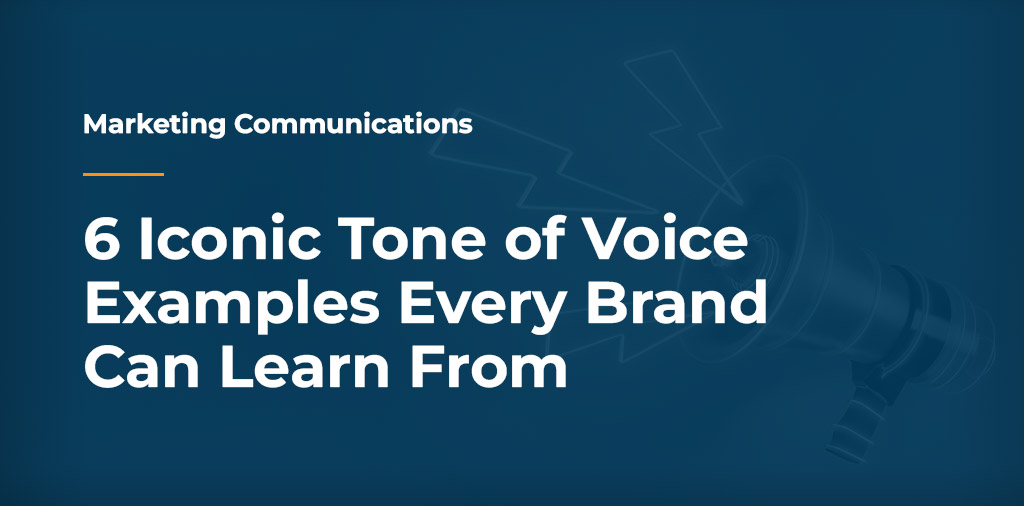 6 Iconic Tone of Voice Examples Every Brand Can Learn From